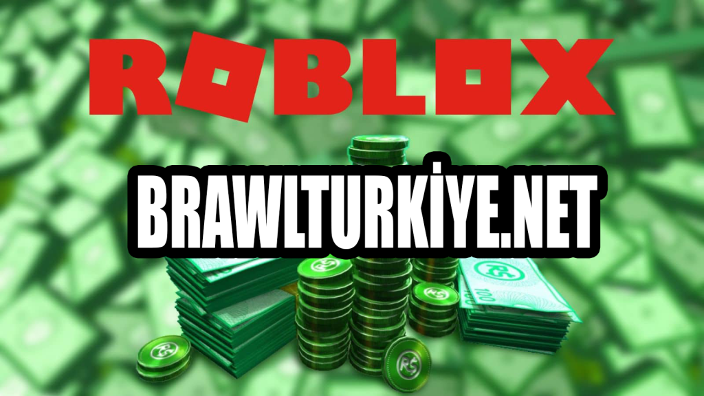 Roblox Robux Nasıl Alınır? - Brawl Türkiye